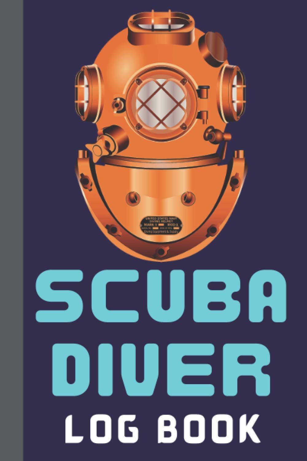 Scuba Diver Log Book: Diving Logbook for Beginners and Experienced ...