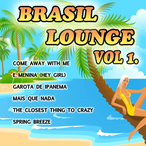 Amazon.co.jp: Brasil Lounge Vol.1 : D.J.Lounge: デジタルミュージック
