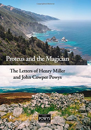 Proteus and the Magician: The Letters of Henry Miller and John Cowper ...