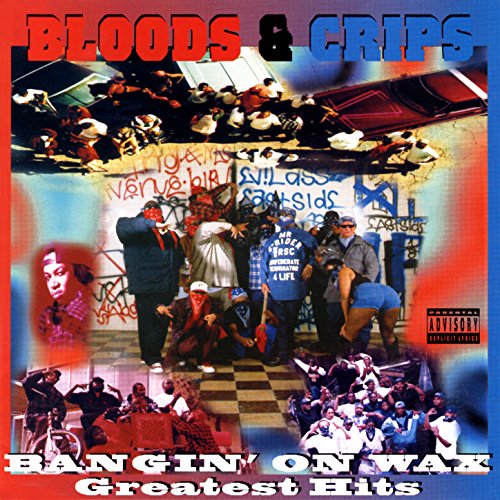 Spiele Bangin' on Wax Greatest Hits von Bloods & Crips auf Amazon Music ab