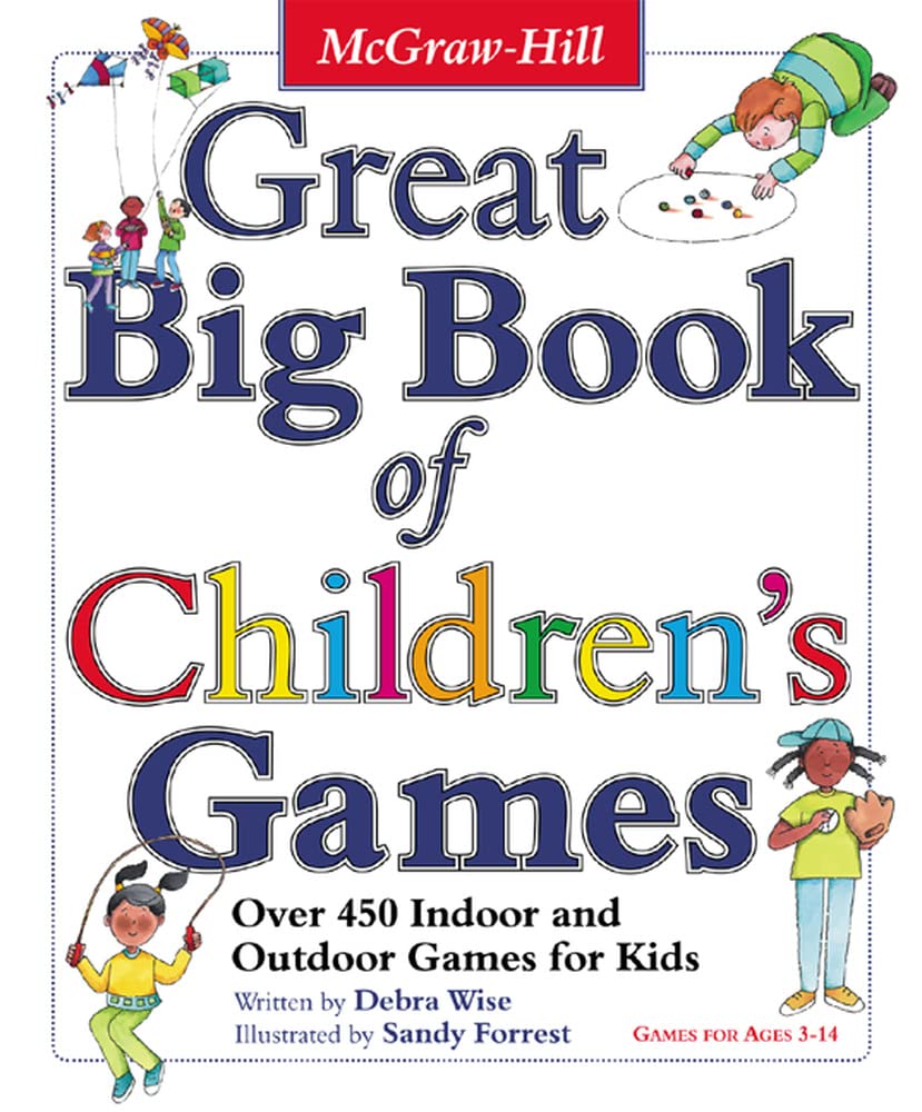 Great Big Book of Children's Games: Over 450 Indoor & Outdoor Games for ...