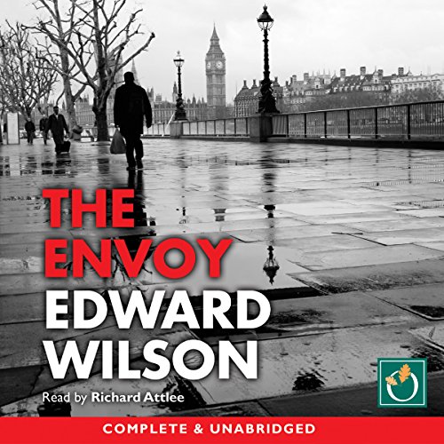 The Envoy (Audio Download): Edward Wilson, Richard Attlee, Oakhill ...