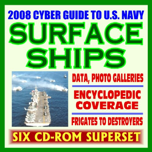 2008 Cyber Guide to U.S. Navy Surface Ships - Encyclopedic Coverage ...