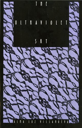 The Ultraviolet Sky: Villanueva, Alma Luz: 9780916950866: Amazon.com: Books