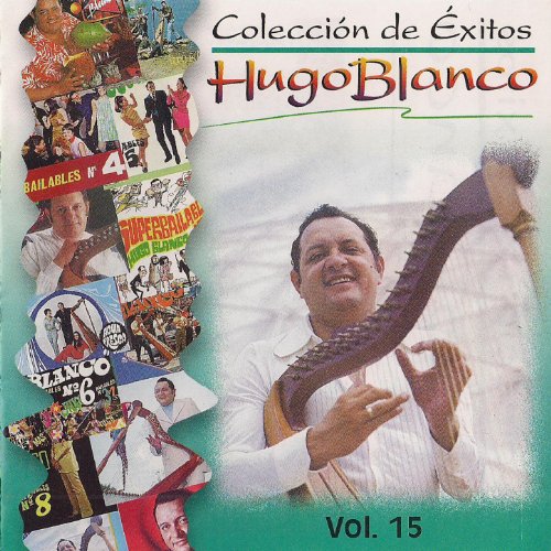Play Colección de Éxitos, Vol. 15 by Hugo Blanco y su Conjunto on ...