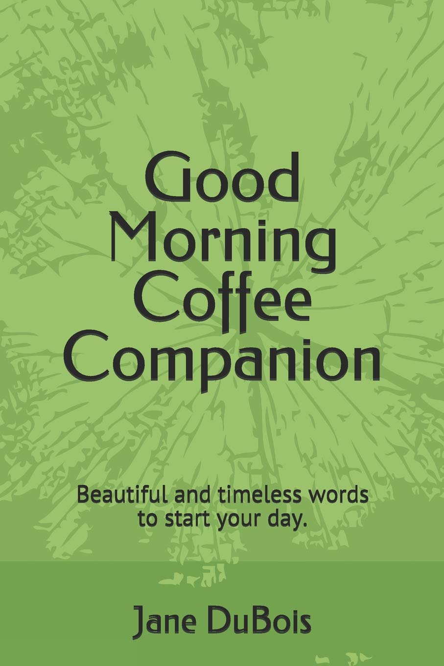 Good Morning Coffee Companion: Uplifting and comforting scriptures from ...