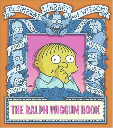 The Ralph Wiggum Book (Simpsons Library of Wisdom): Groening, Matt ...