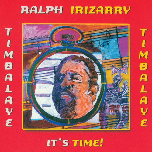Ralph Irizarry & Timbalaye - It's Time - Amazon.com Music