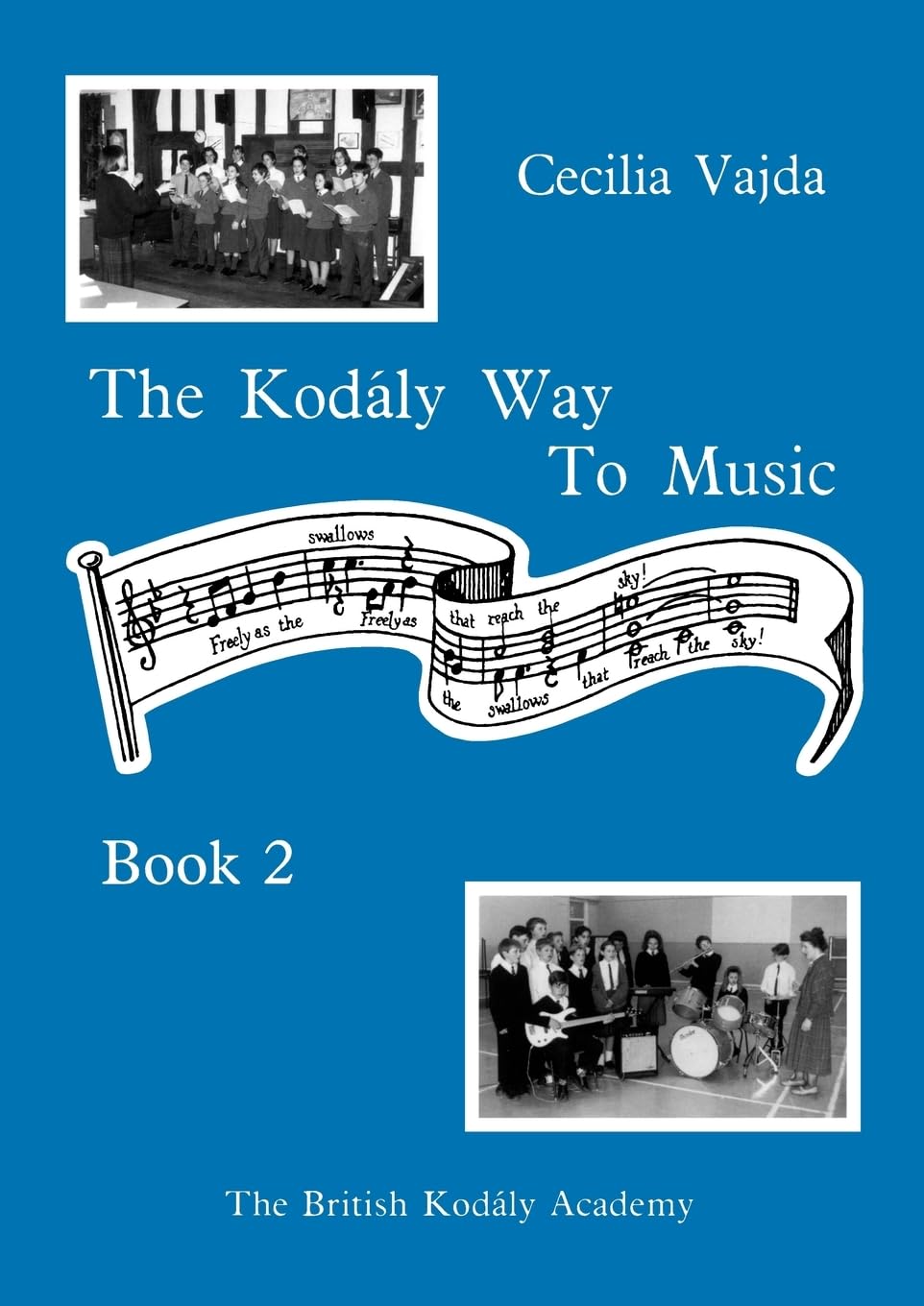 The Kodaly Way to Music - Book 2: Vajda, Cecilia: 9780951259238: Amazon ...
