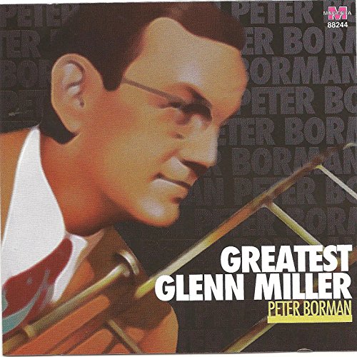 Play Greatest Glenn Miller by Peter Borman on Amazon Music