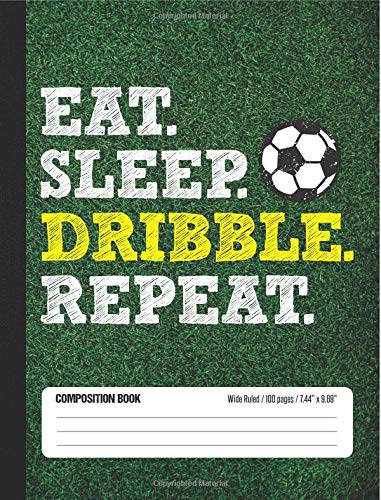 Eat Sleep Dribble Repeat Composition Book, Wide Ruled, 100 pages 7.44 x ...