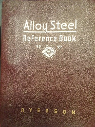 Alloy Steel Reference Book: Ryerson Certified Steels: Amazon.com: Books