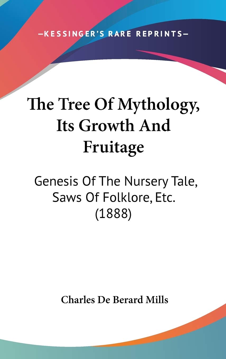 The Tree Of Mythology Its Growth And Fruitage Genesis Nursery ...