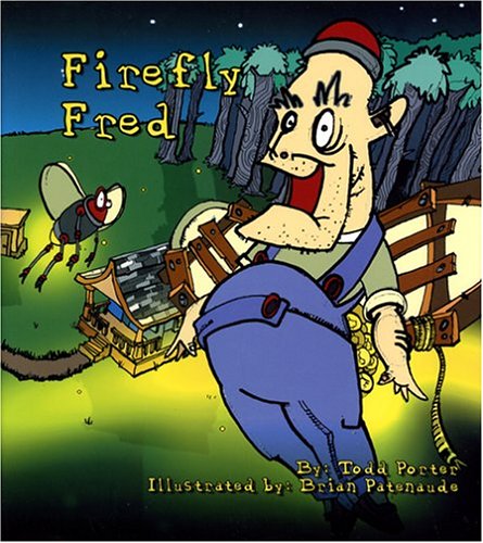 Firefly Fred: Porter, Todd: 9781932278002: Amazon.com: Books