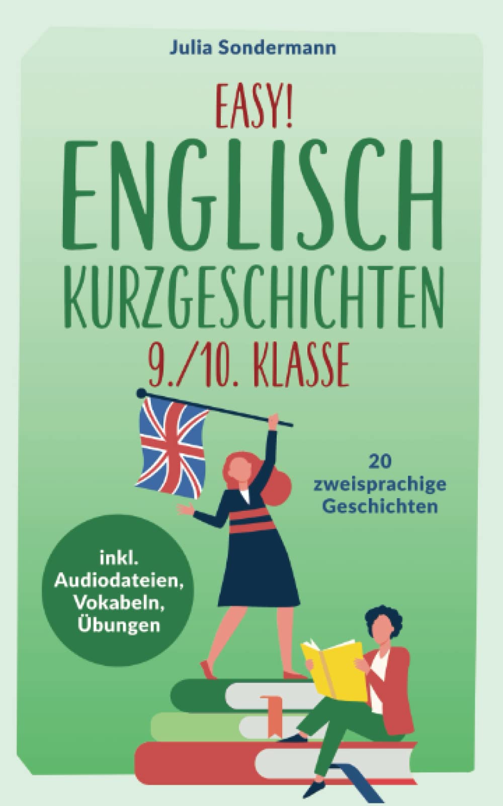 Easy! Englisch Kurzgeschichten 9./10. Klasse: Spielend leicht Englisch lernen. Mit 20 spannenden ...