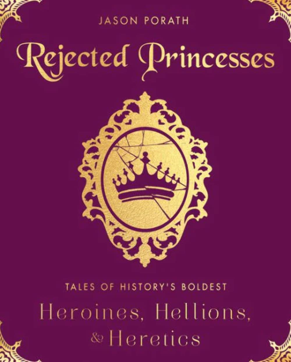 Amazon.com: Rejected Princesses: Tales of History's Boldest Heroines ...