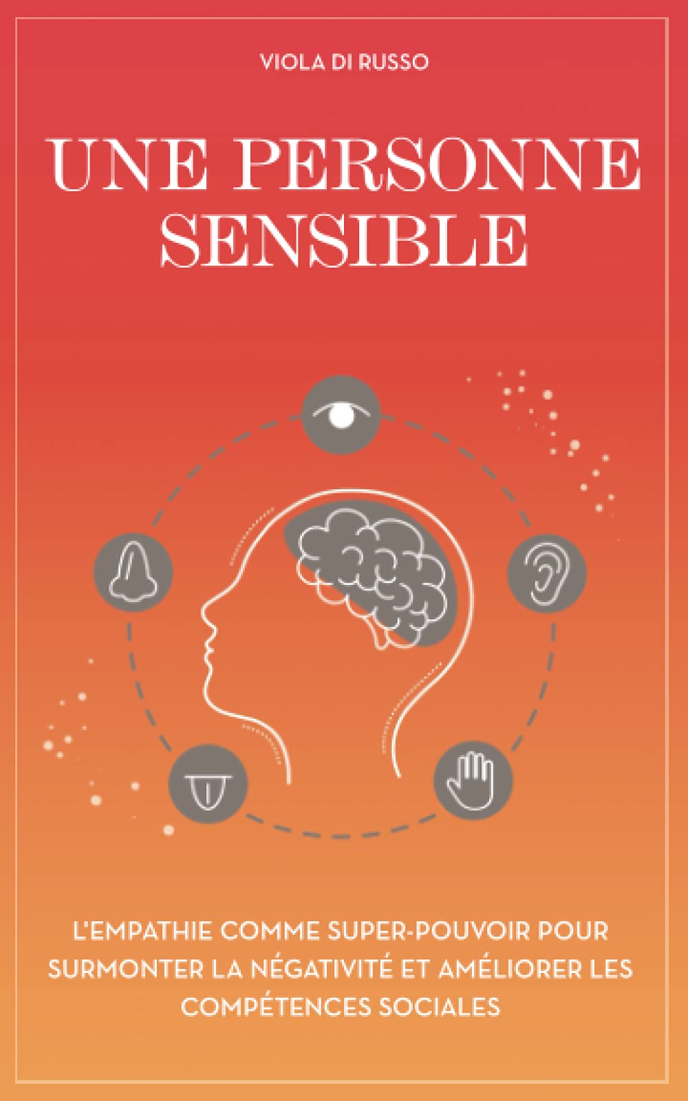 Amazon.fr - Une personne sensible: L'empathie comme super-pouvoir pour ...