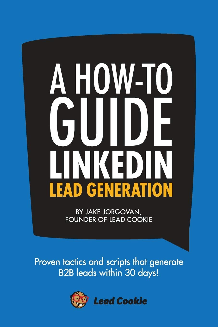 A How to Guide to Linkedin Lead Generation: A step by step framework to ...