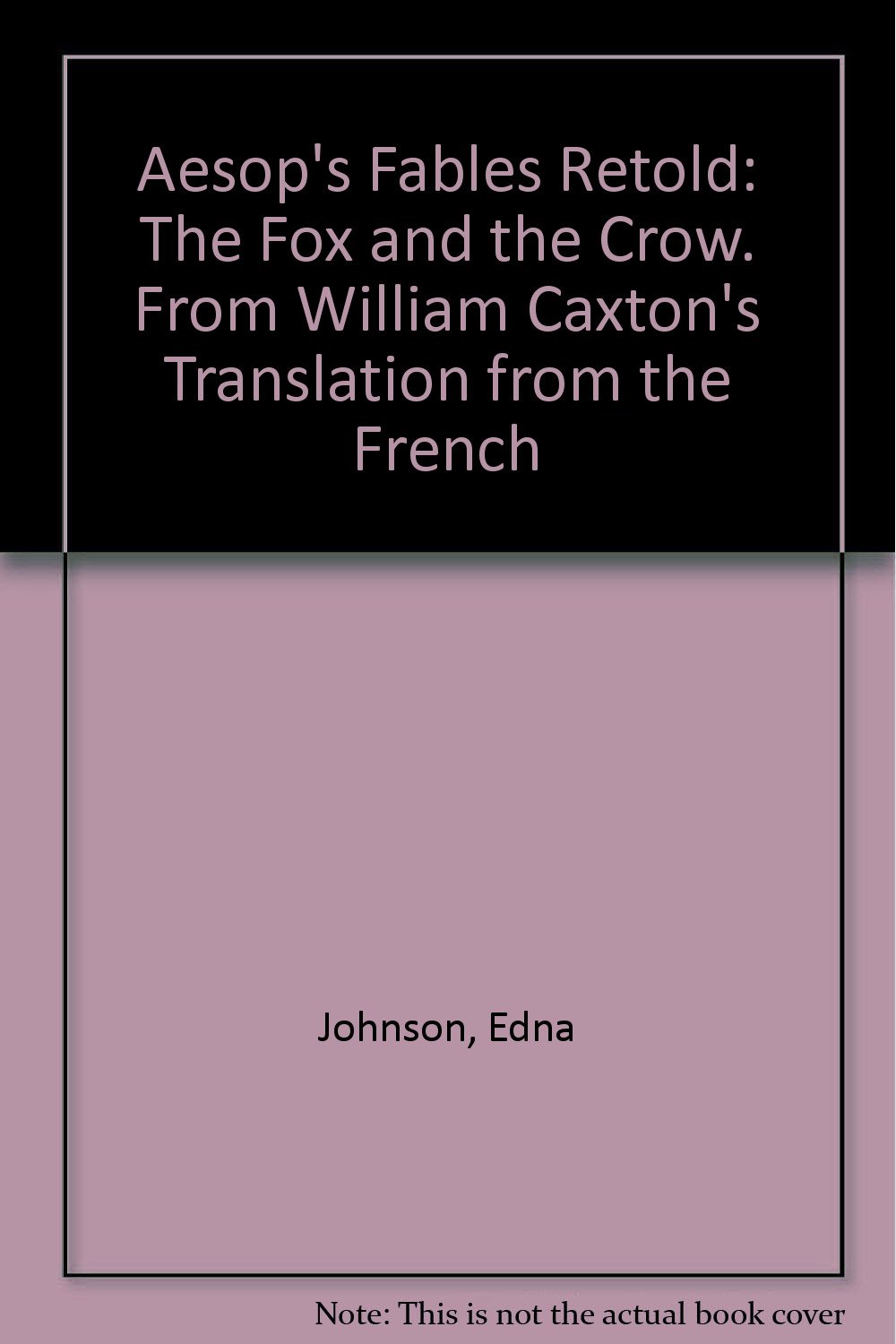 Aesop's Fables Retold: The Fox and the Crow. From William Caxton's ...