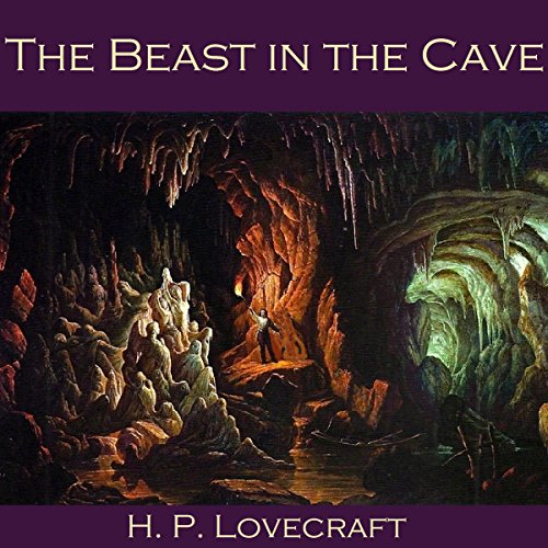 The Beast in the Cave (Audio Download): H. P. Lovecraft, Cathy Dobson ...