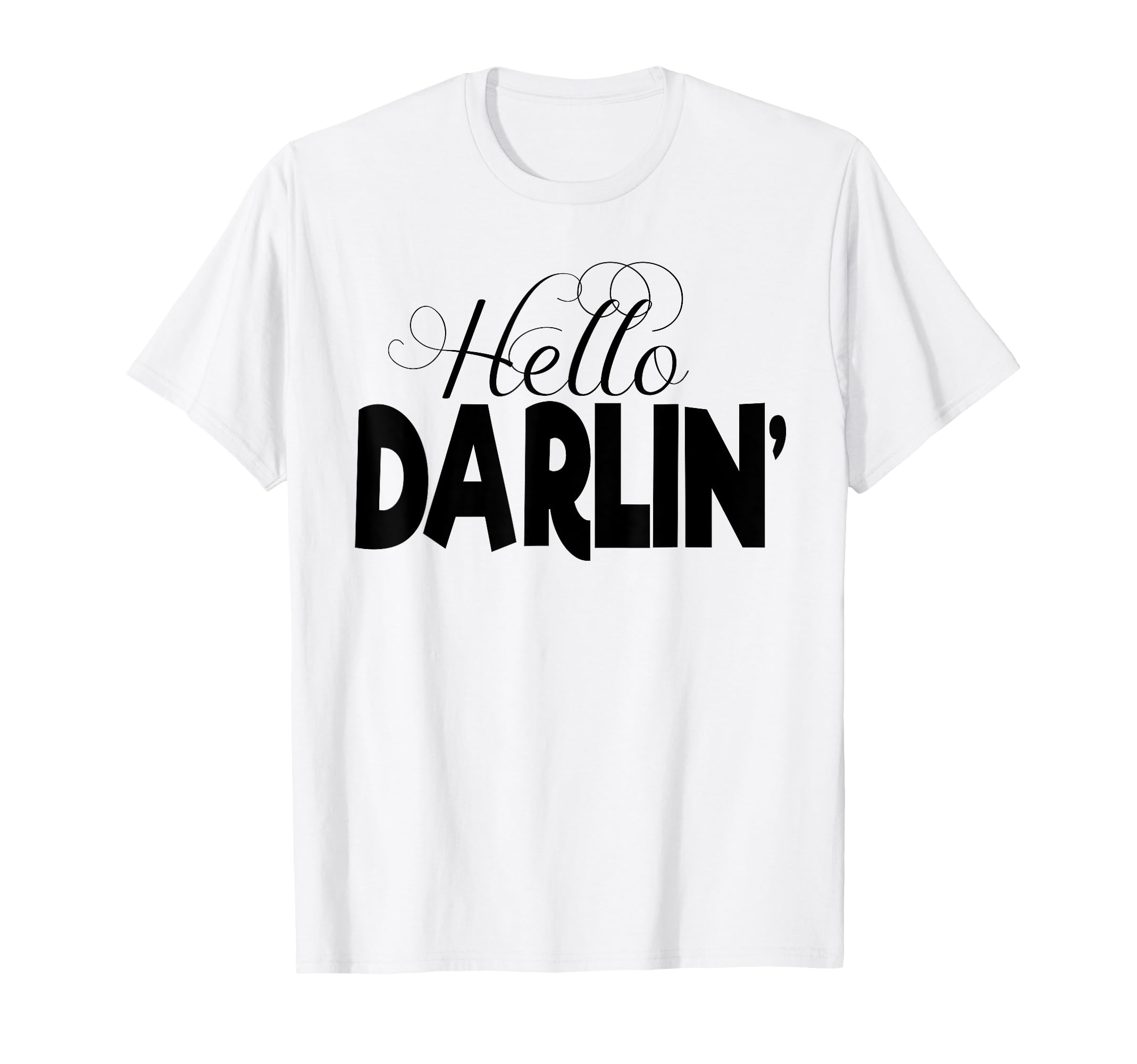 Amazon.com: Hello Darlin' T-shirt T-Shirt : Clothing, Shoes & Jewelry