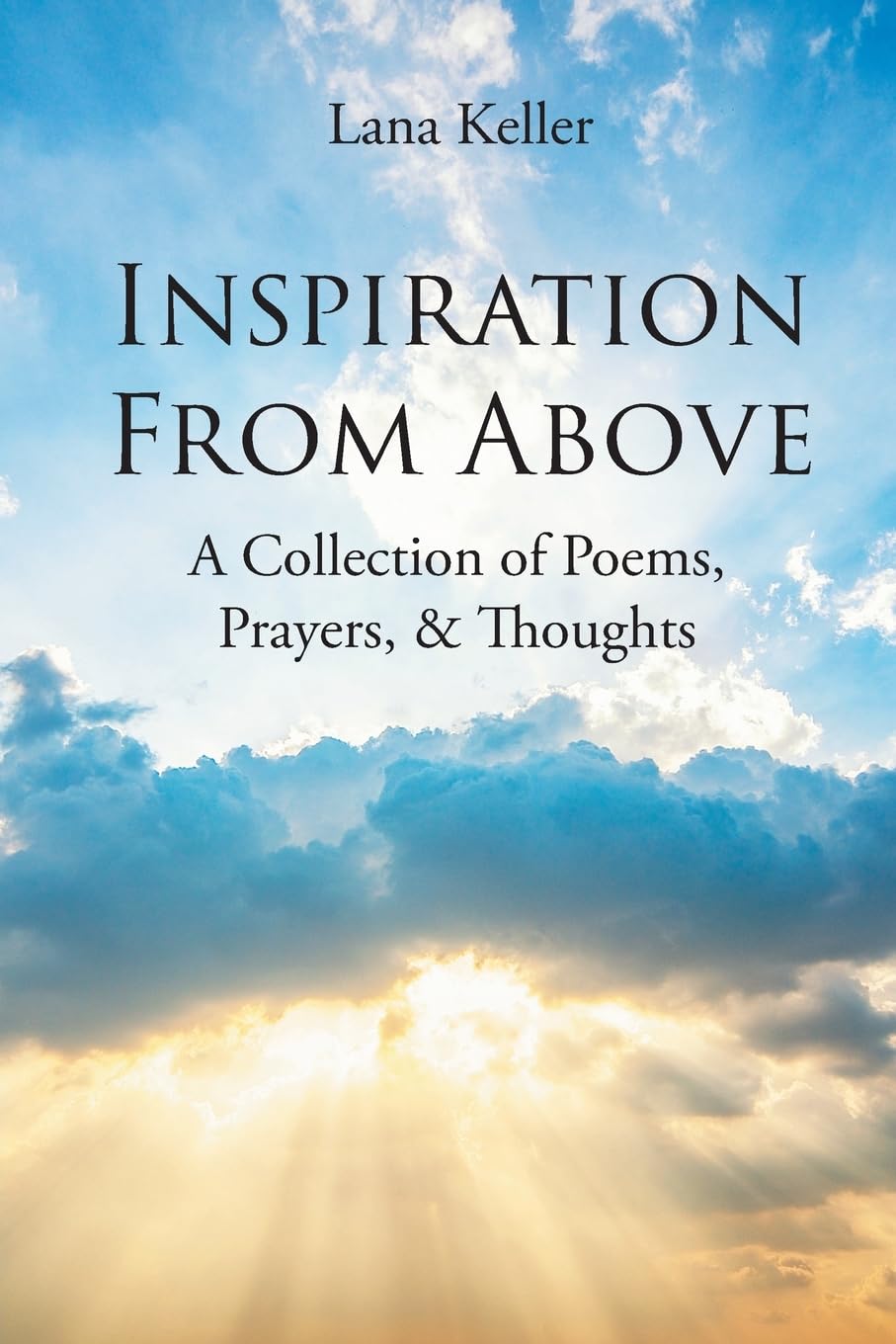 Inspiration from Above: A Collection of Poems, Prayers, and Thoughts ...