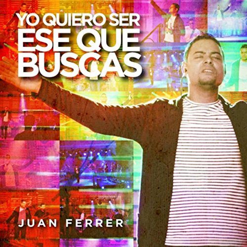 Play Yo Quiero Ser Ese Que Buscas by Juan Ferrer on Amazon Music