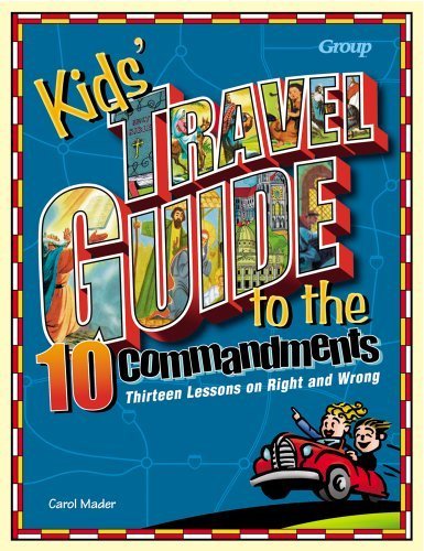 Kids' Travel Guide to the Ten Commandments: Thirteen Lessons on Right ...