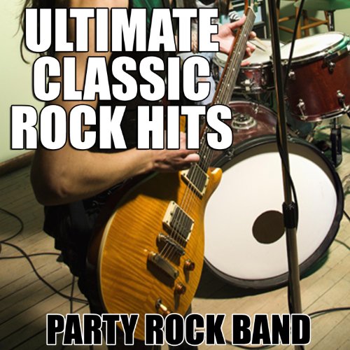Play Ultimate Classic Rock Hits by Party Rock Band on Amazon Music