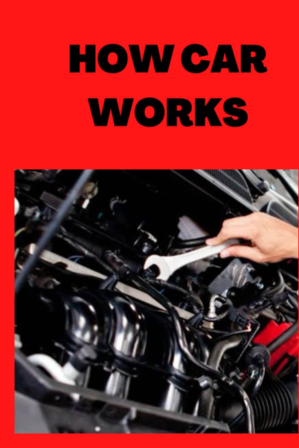 Buy HOW CAR WORKS: Step by step beginners guide on how car works, the ...
