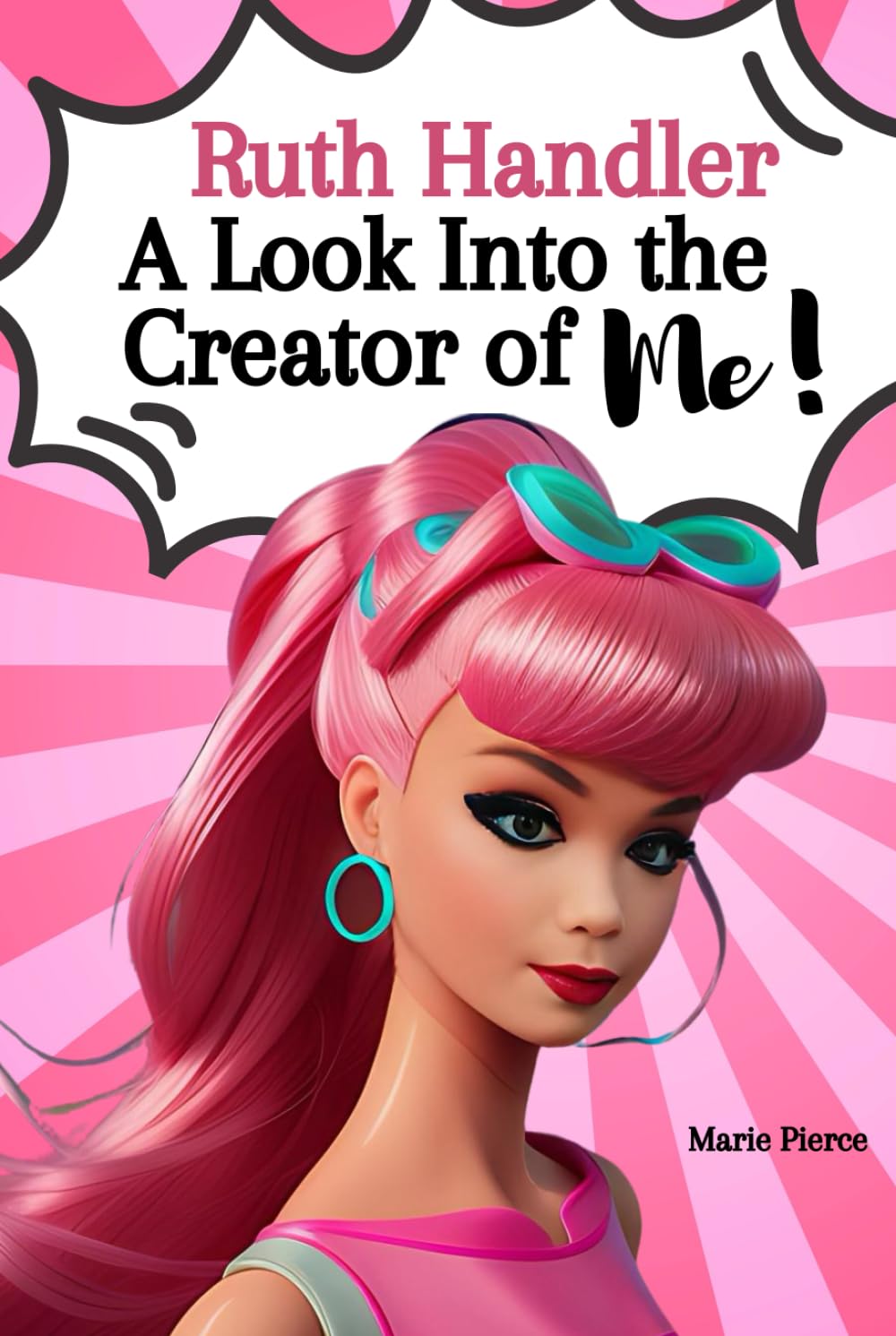 Ruth Handler: A Look Into the Creator of Me!: Pierce, Marie ...