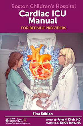 Boston Children's Hospital Cardiac ICU Manual For Bedside Providers ...