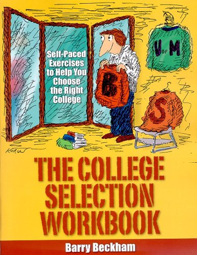 The College Selection Workbook: Self-Paced Exercises to Help You Choose ...