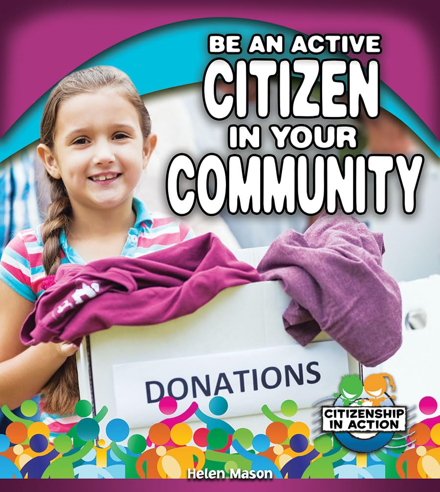 Be an Active Citizen in Your Community (Citizenship in Action): Mason ...