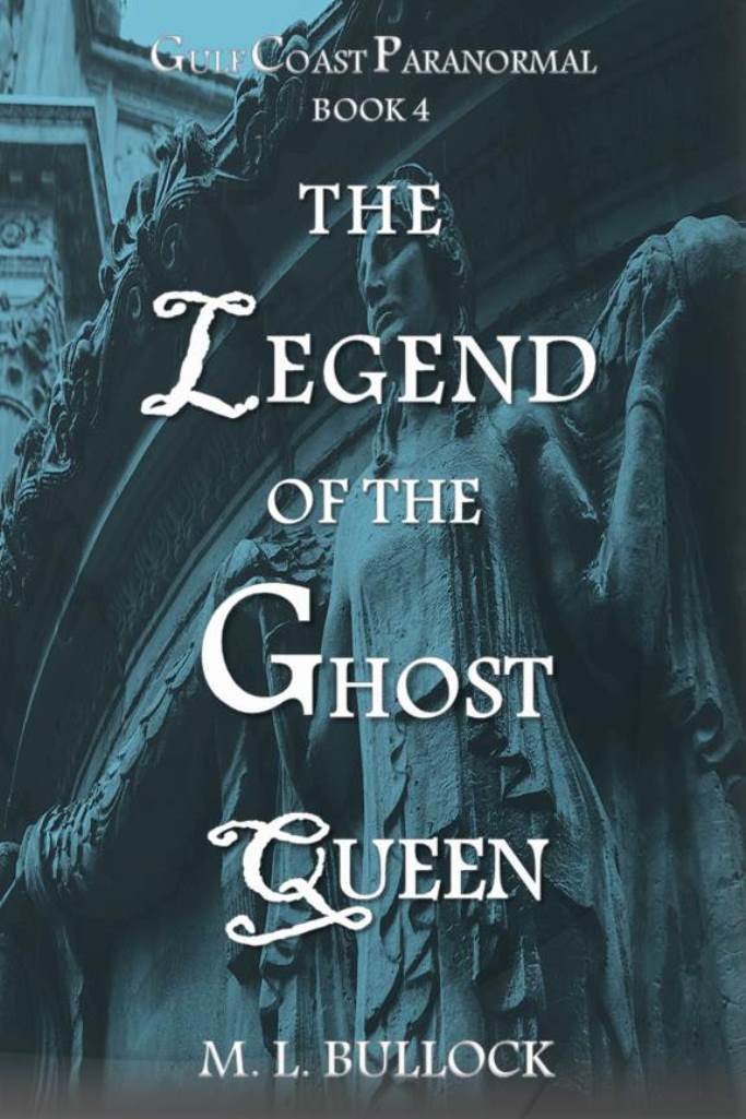 The Legend of the Ghost Queen (Gulf Coast Paranormal Book 4) eBook ...