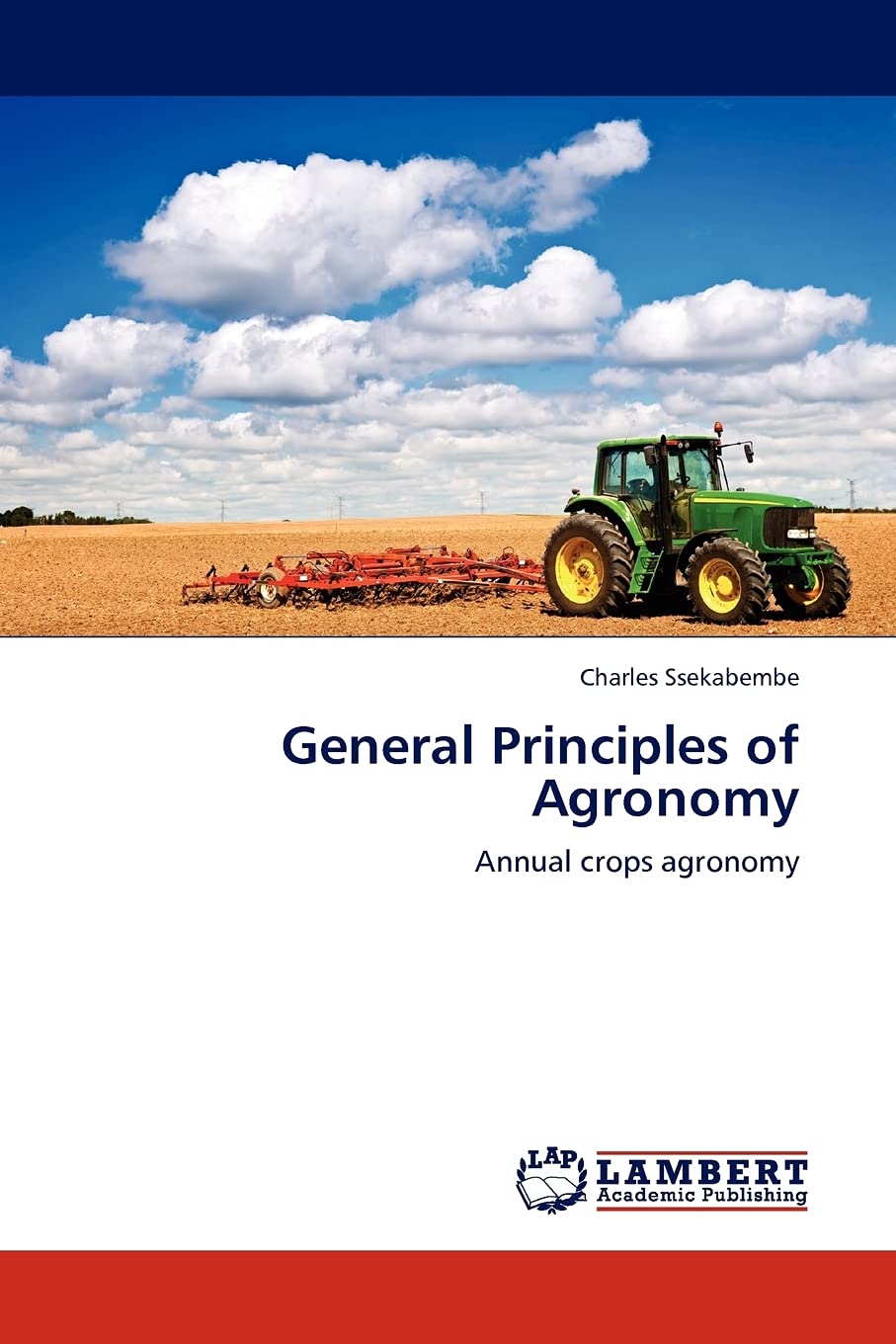 General Principles of Agronomy: Annual crops agronomy: Ssekabembe ...