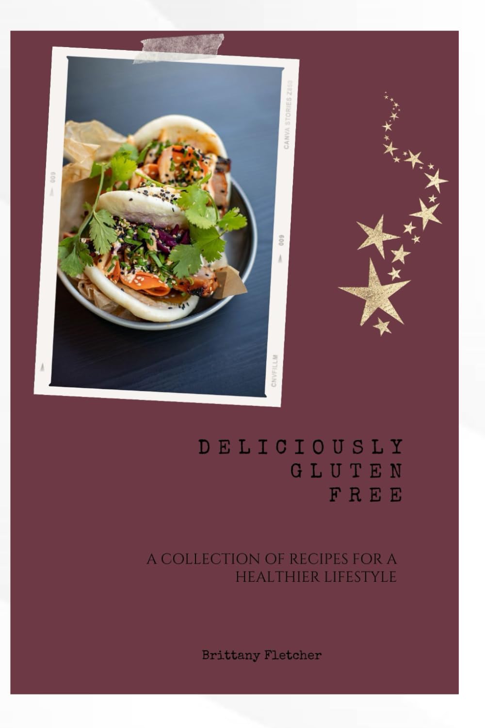 DELICIOUSLY GLUTEN-FREE: A Collection of Recipes for a Healthier ...