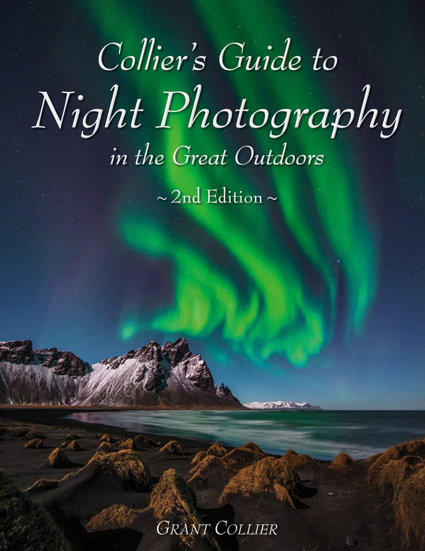 Collier's Guide to Night Photography in the Great Outdoors - 2nd ...