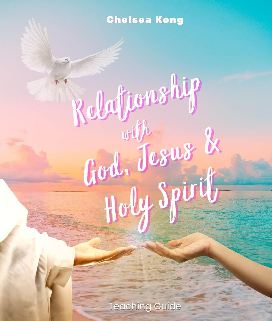 Buy Relationship with God, Jesus, & Holy Spirit : Teaching Guide ...