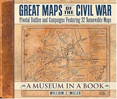 Great Maps of the Civil War: Pivotal Battles and Campaigns Featuring 32 ...