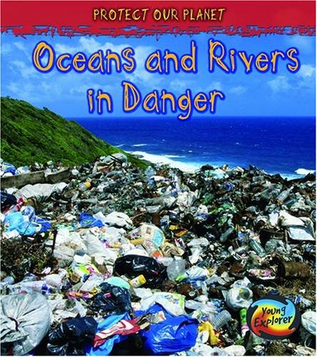 Polluted Rivers and Oceans (Polluted Planet): Angela Royston ...