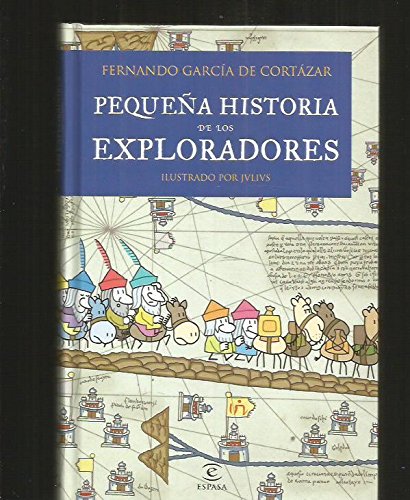 PEQUEÑA HISTORIA DE LOS EXPLORADORES : Amazon.es: Libros