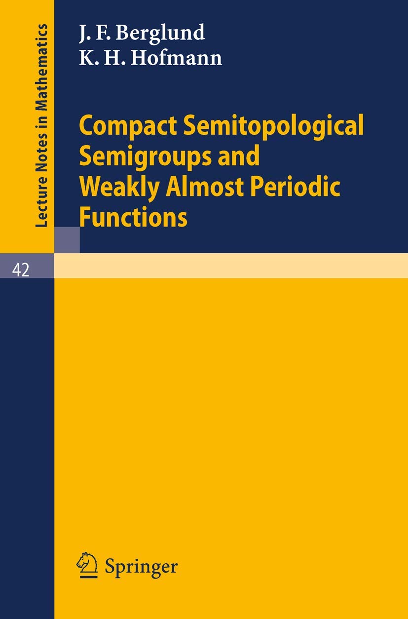 Compact Semitopological Semigroups And Weakly Almost Periodic Functions Lecture Notes In