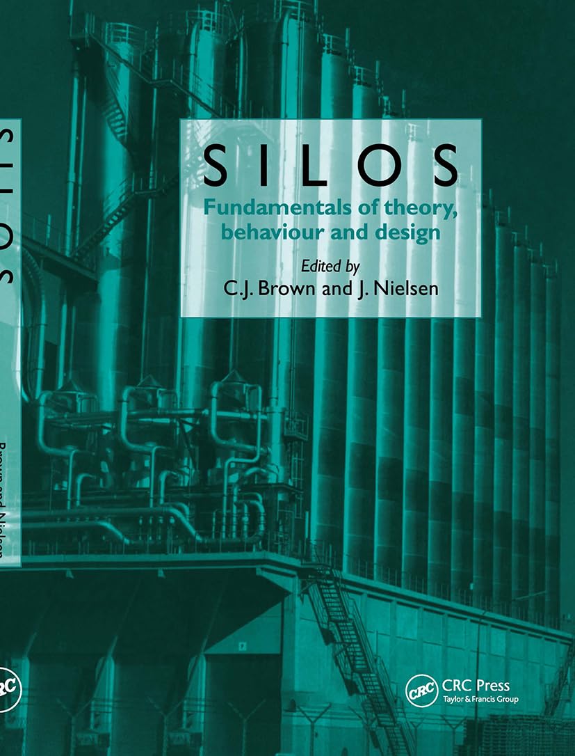 Silos: Fundamentals of Theory, Behaviour and Design: Brown, C.J ...