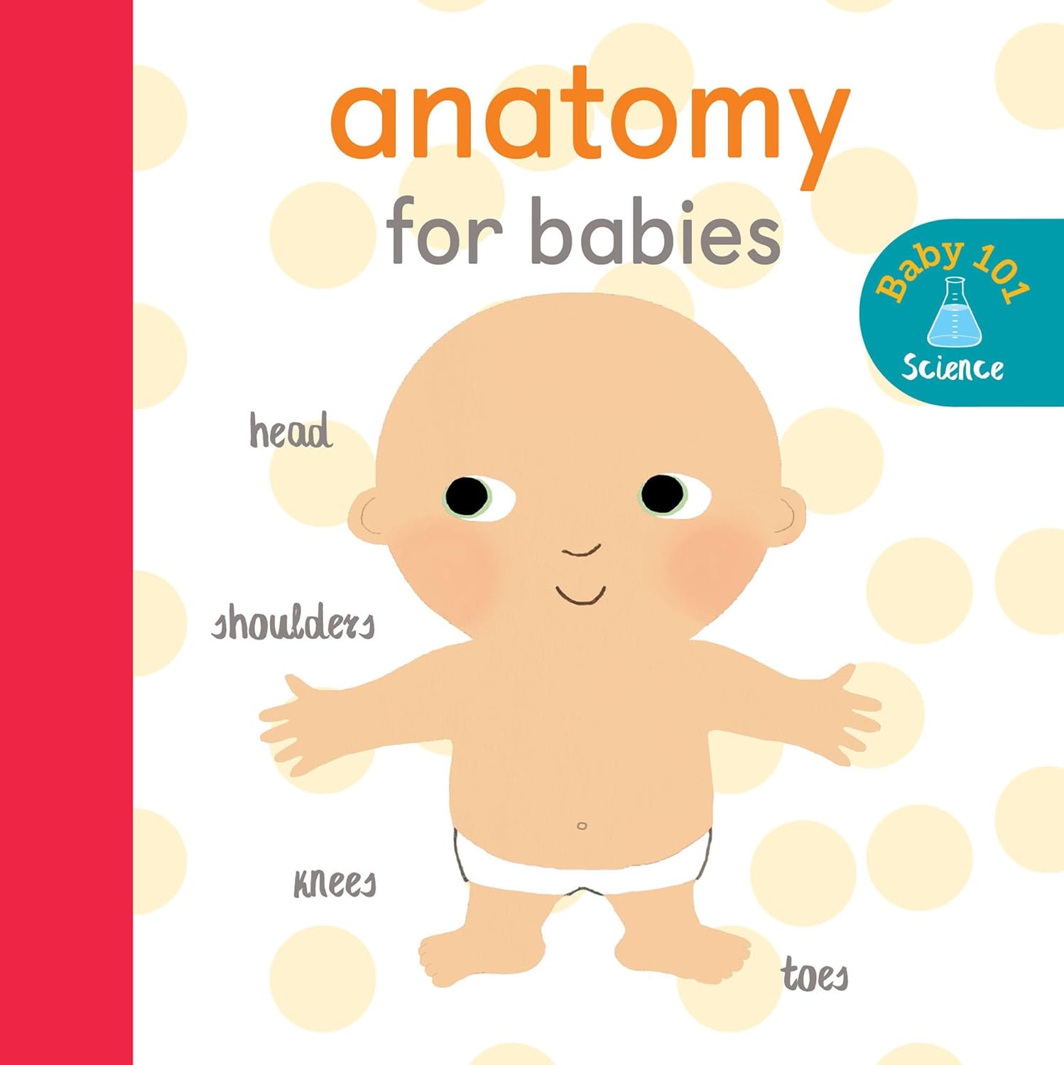 Anatomy for Babies (Baby 101) : Litton, Jonathan, Elliott, Thomas ...