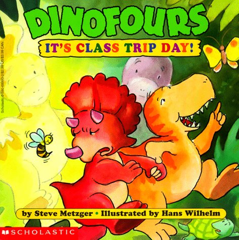 It's Class Trip Day! (Dinofours): Metzger, Steve, Wilhelm, Hans ...
