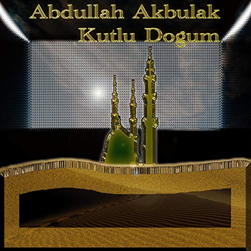 Amazon.com: Kutlu Doğum : Abdullah Akbulak: Digital Music