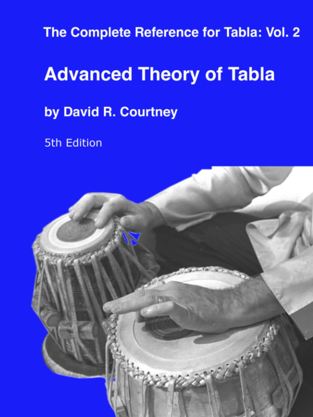 Advanced Theory of Tabla (Complete Reference for Tabla): Courtney ...