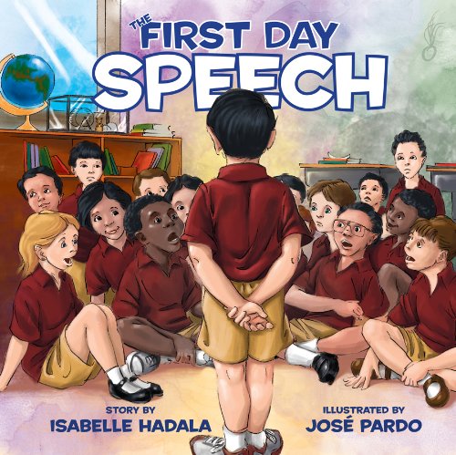 The First Day Speech: Isabelle Hadala: 9781467524445: Amazon.com: Books