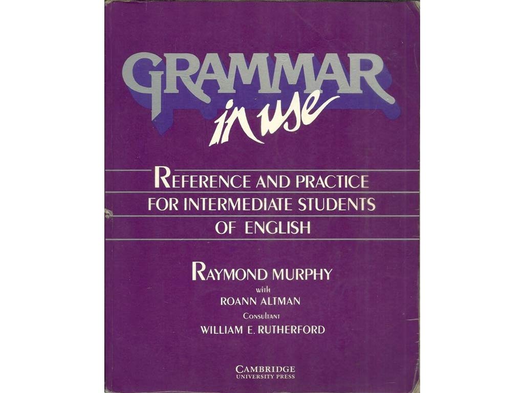 Grammar in Use: Reference and Practice for Intermediate Students of ...